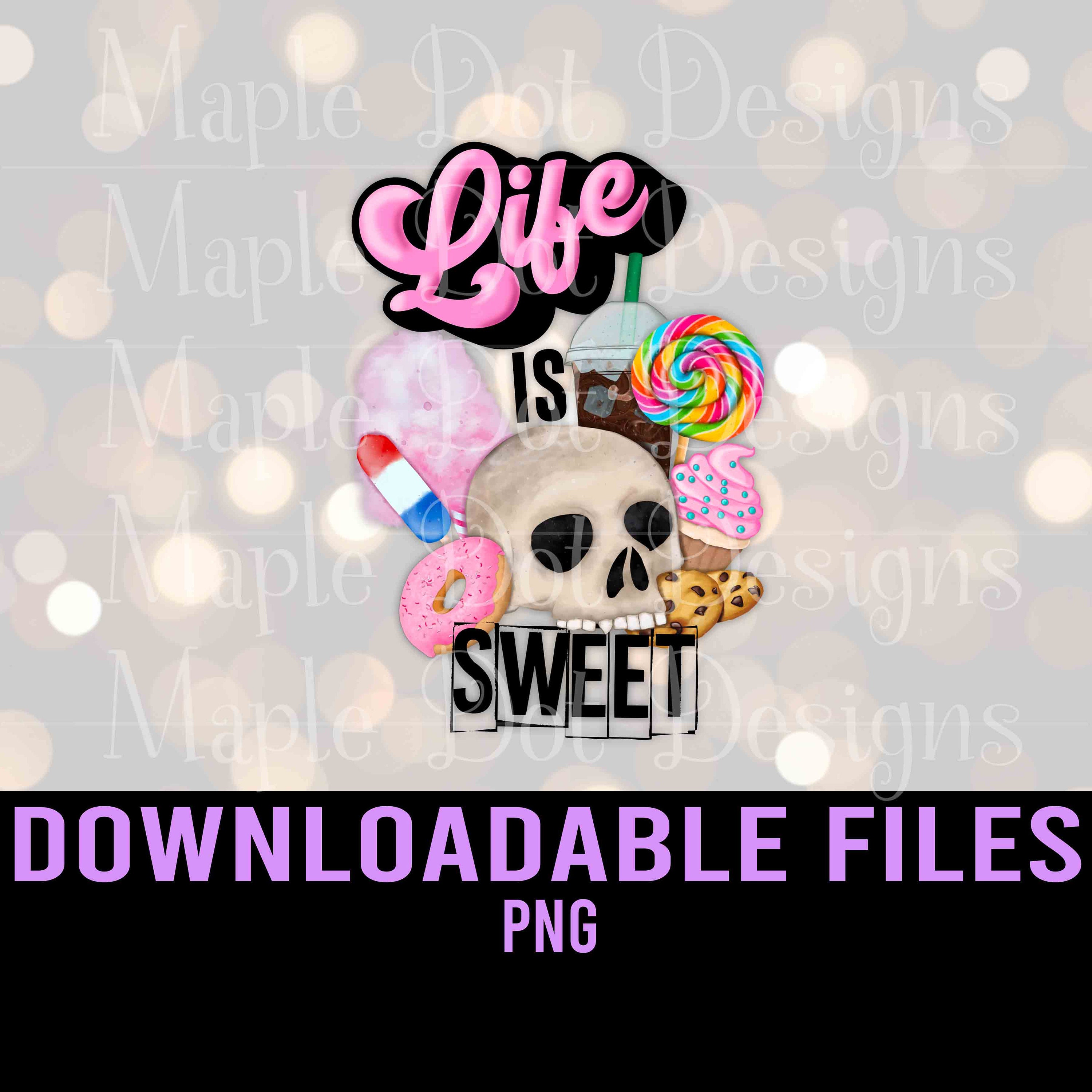 Life is Sweet PNG | Skull and Candy Sublimation | Tumbler Label Design ...