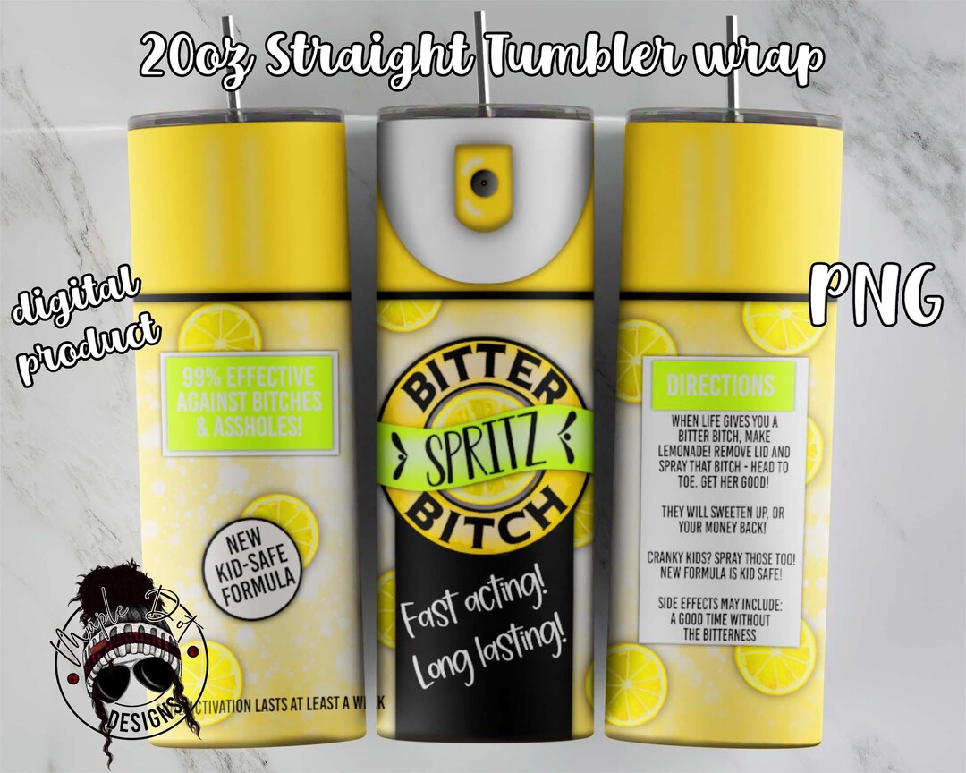 Bitter B*tch Spritz Spray Tumbler Wrap | Funny Adult Tumbler Wrap | 20 Oz Tumbler Sublimation ...