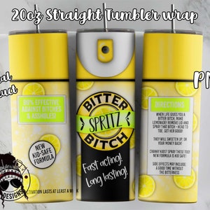 Bitter B*tch Spritz Spray Tumbler Wrap | Funny Adult Tumbler Wrap | 20 Oz Tumbler Sublimation ...