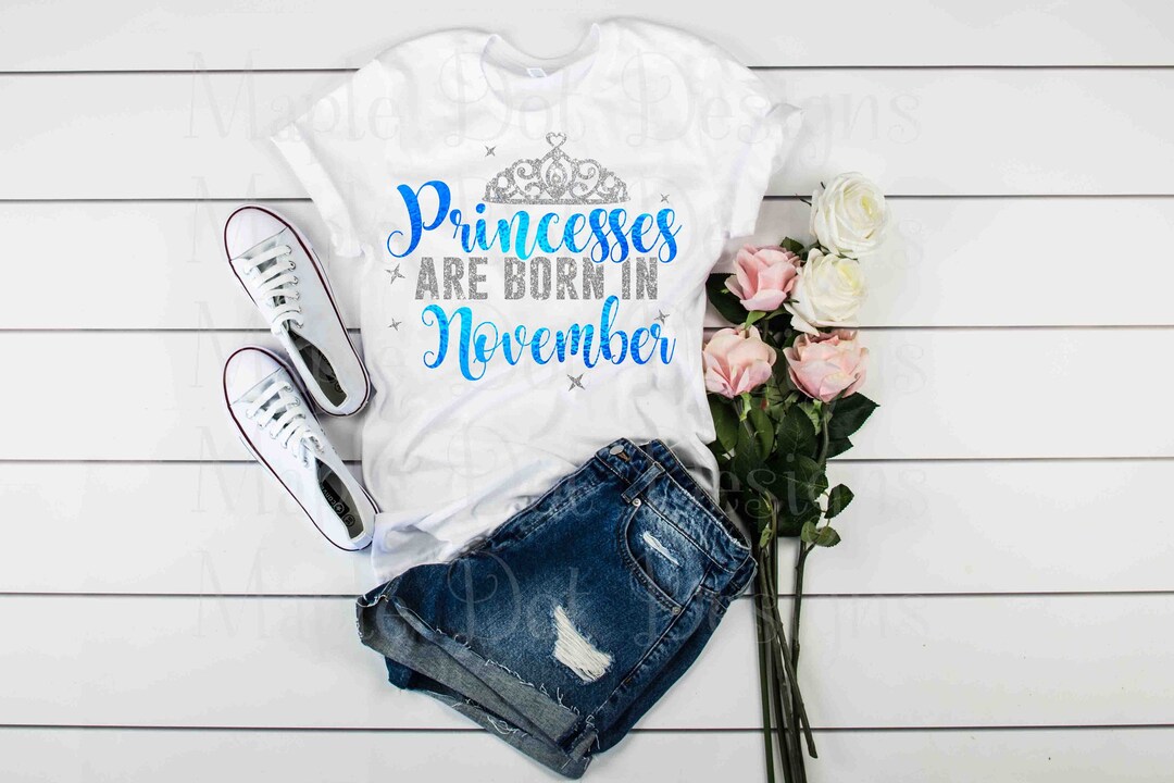 Princesses Are Born in November Svg / November Birthday Svg / Birthday ...