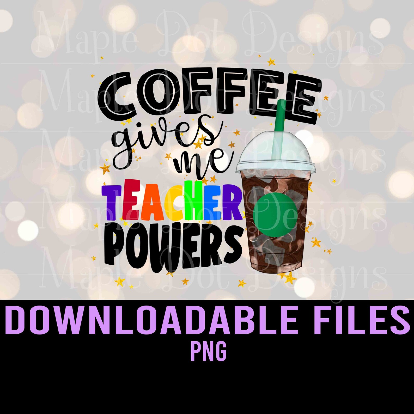 Coffee Gives Me Teacher Powers PNG / Teacher Sublimation Design ...