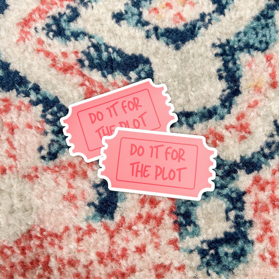 Do It for the Plot Sticker | Matte - Etsy