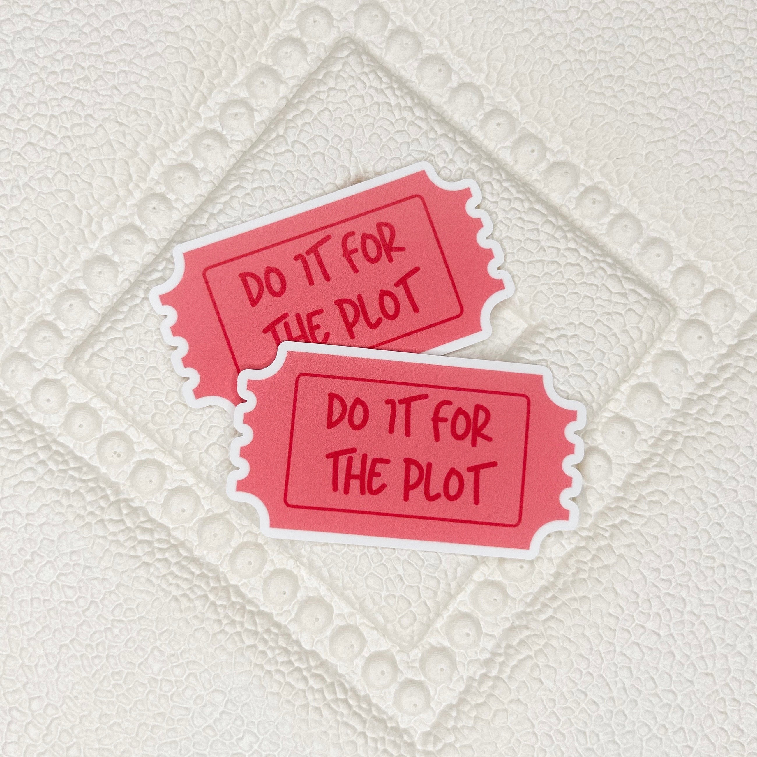 Do It for the Plot Sticker | Matte - Etsy