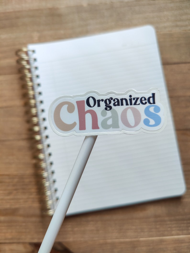 Organized Chaos Die-cut Sticker | Weather Proof Sticker, Vinyl Sticker ...