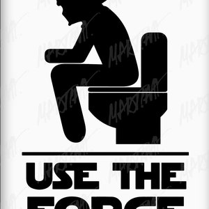 Bathroom Prints Use the Force Wall Decor WC Washroom Art Funny Loo ...