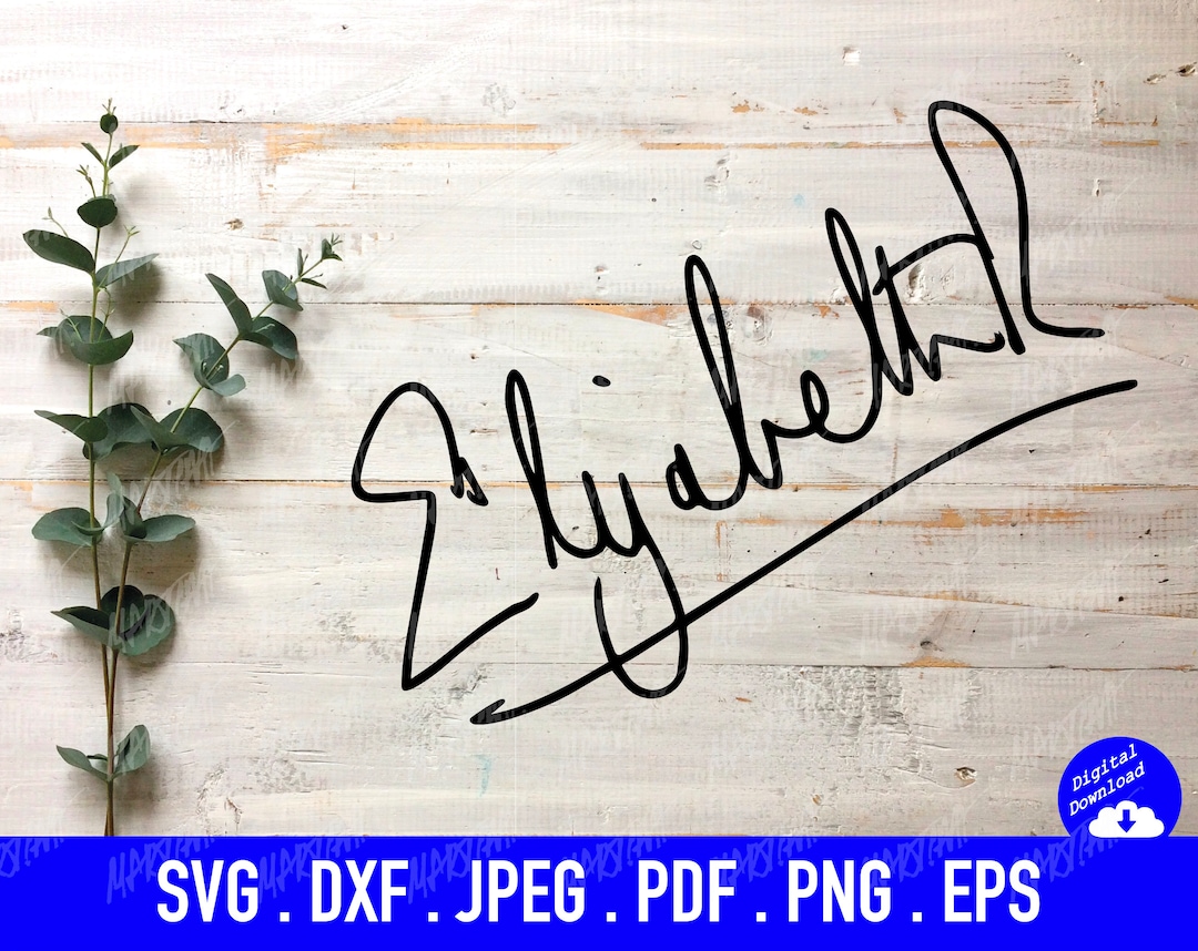 Queen Elizabeth Signature Cut Files Svg Png Dxf Ai Eps Jpg Pdf Instant ...