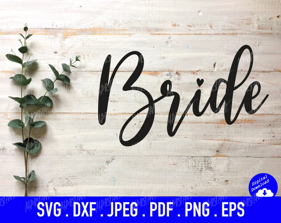 Bride Svg Dfx Jpeg Pdf Png Eps Instant Digital Download Vector - Etsy
