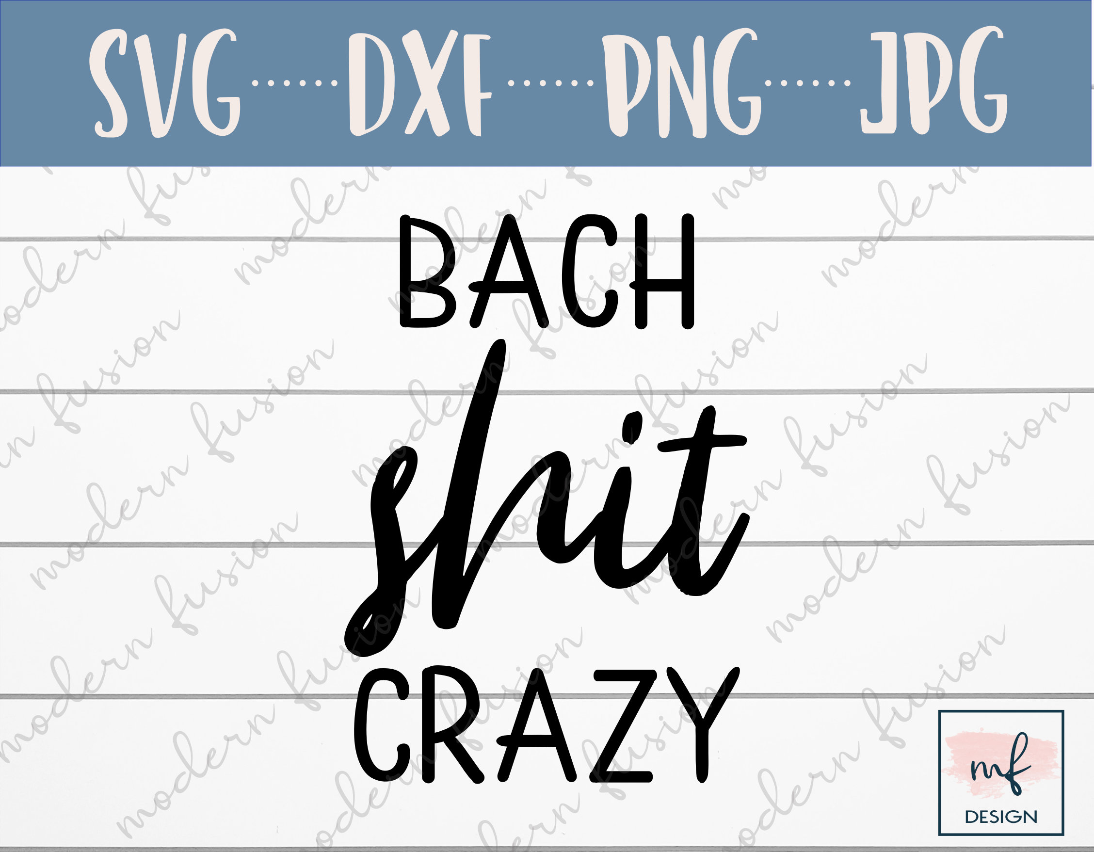 Bach Shit Crazy SVG SVG Files for Cricut Bachelorette Svg - Etsy