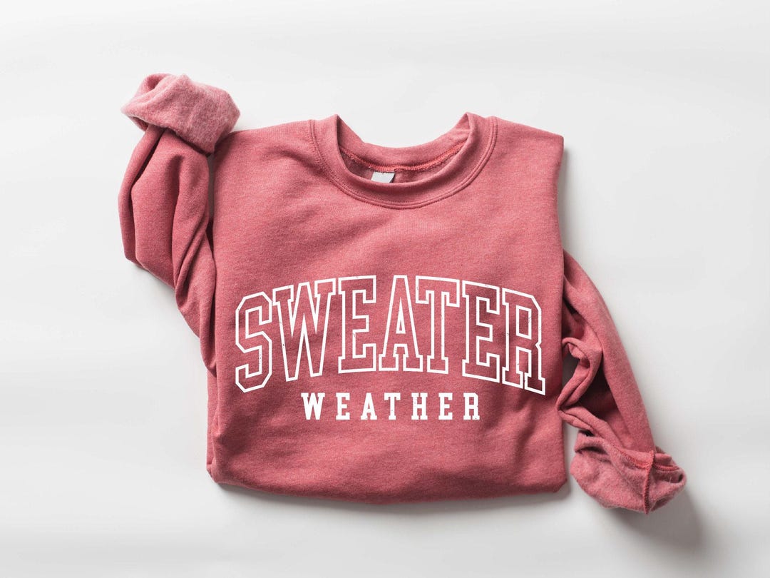 Womens Sweater Weather Sweatshirt, Cozy Sweatshirt, Fall Sweatshirt ...
