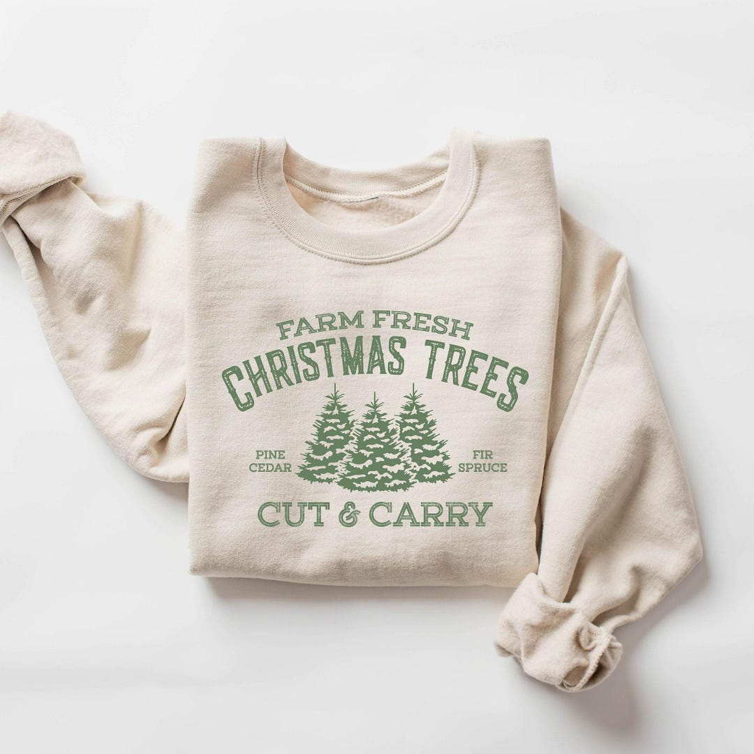 Farm Fresh Christmas Trees Sweatshirt, Pine Spruce Fir, Christmas ...