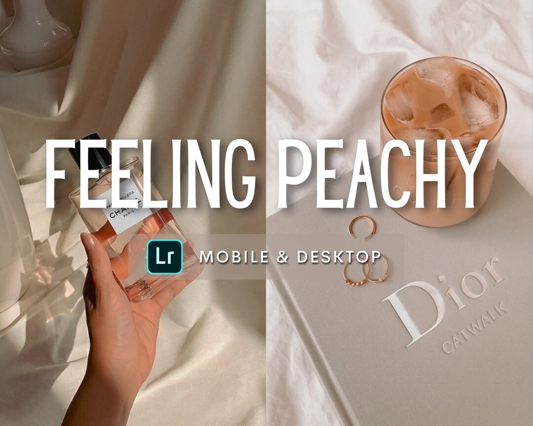PEACHY DREAM LIGHTROOM Mobile & Desktop Presets/ Influencer Lightroom ...