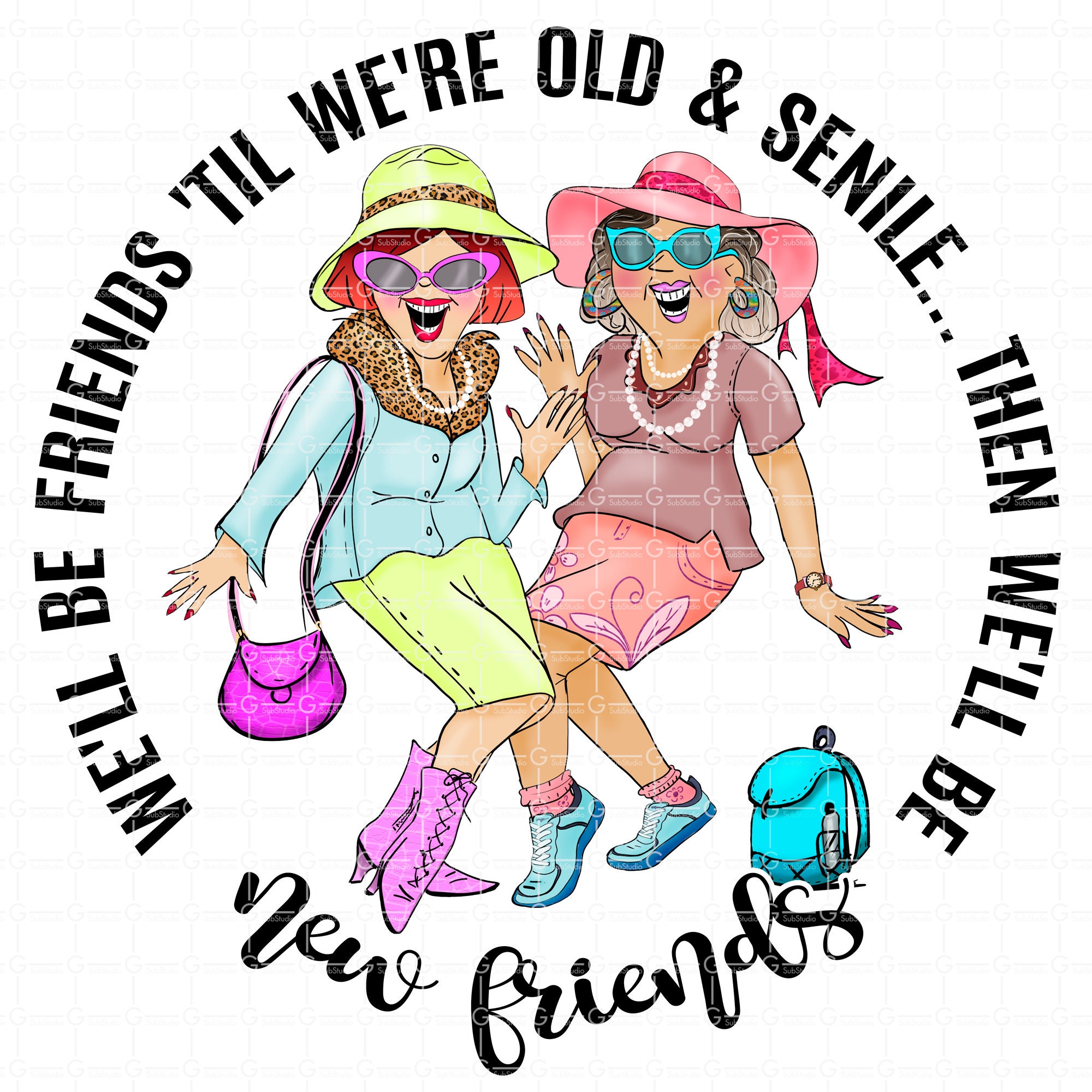 We'll Be Friends 'till We're Old and Senile Png | Etsy