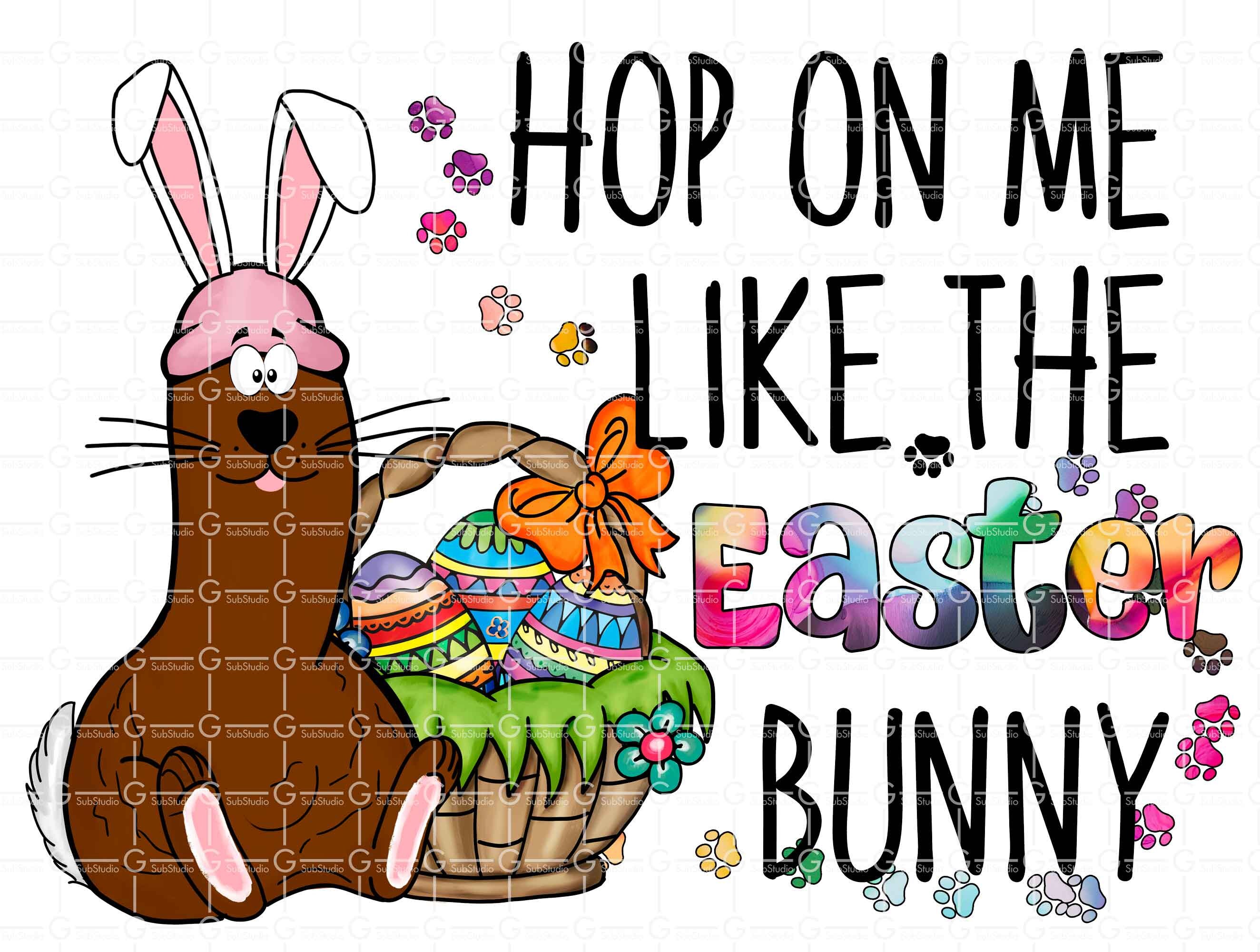 Hop on Me Like the Easter Bunny Penis PNG Sublimation Design - Etsy