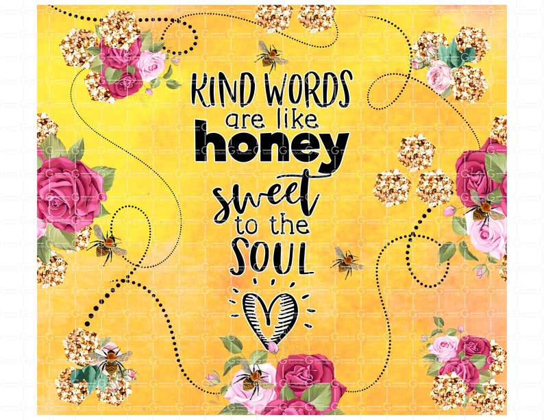 Kind Words Are Like Honey Sweet to the Soul 20 Oz Skinny - Etsy
