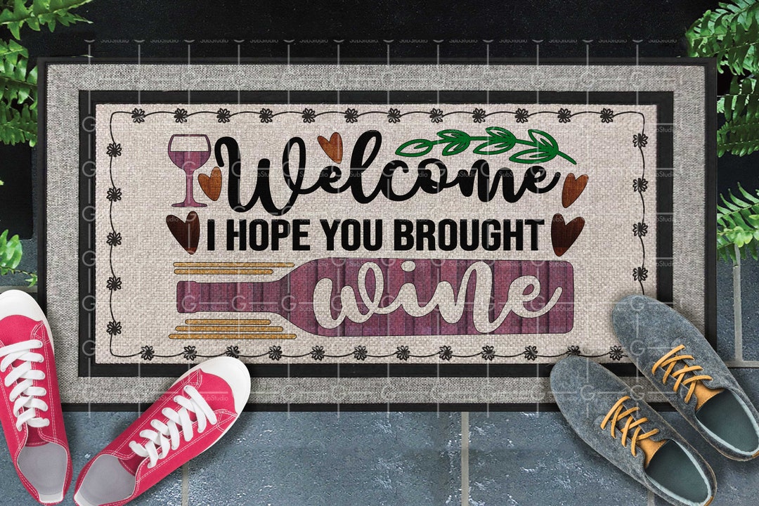 Doormat Sublimation Design PNG Welcome I Hope You Brought Wine ...