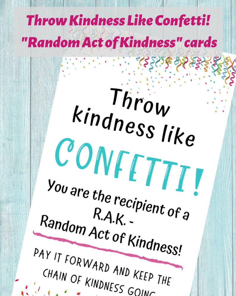 Random Acts of Kindness Cards - Throw Kindness Like Confetti ...