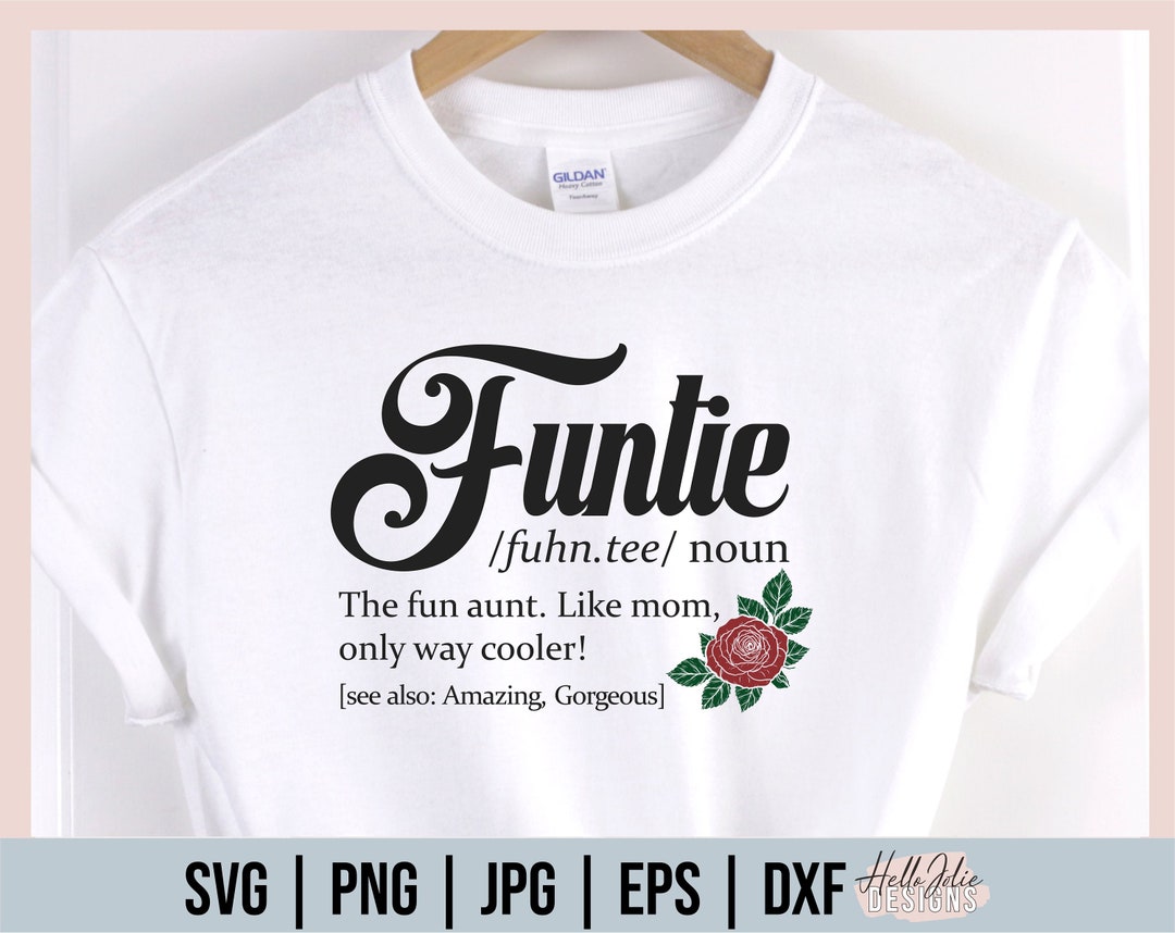 Funtie Svg, Funny Aunt Svg, Auntie Shirt, Funny Definition Svg, Best ...
