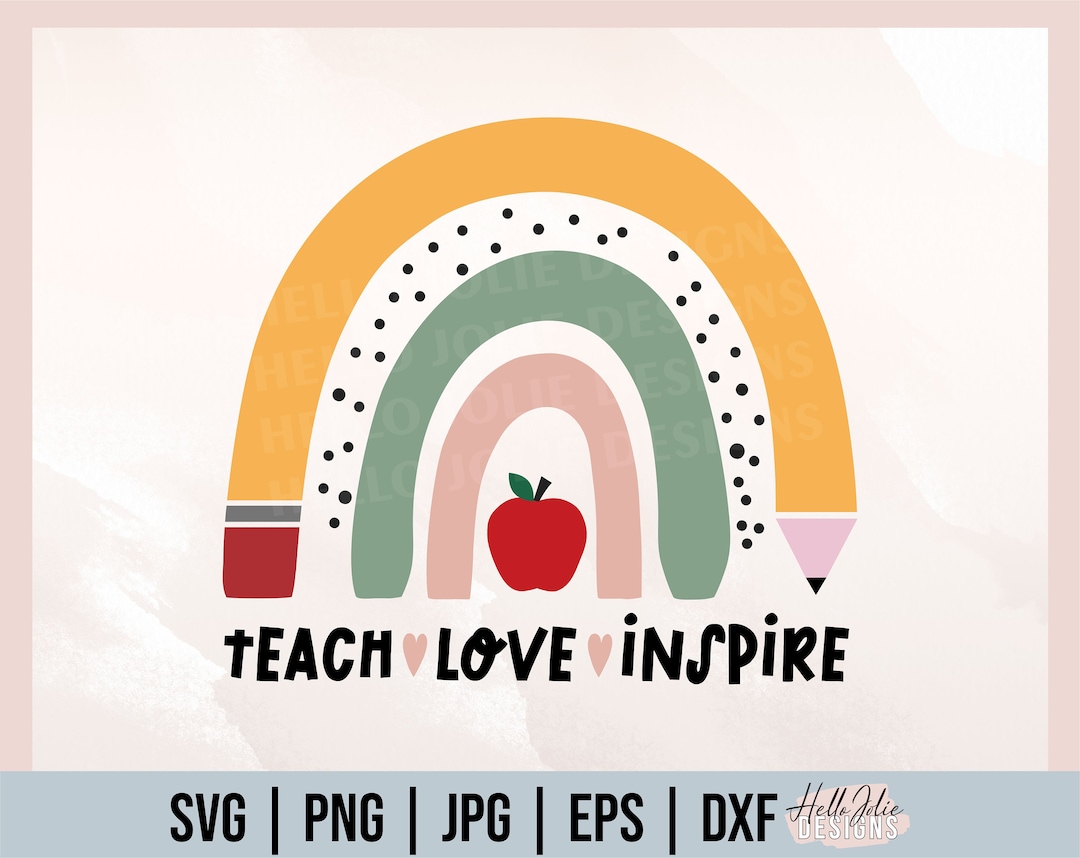 Teach Love Inspire Svg, Teacher Rainbow Svg, Rainbow Svg, Teacher ...