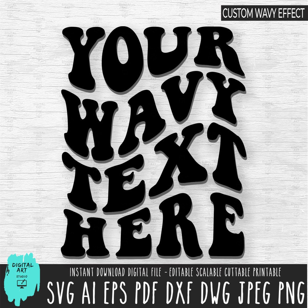 Custom WAVY FONT SVG Png, Custom Wavy Stacked Svg, Custom Wavy Text Svg ...