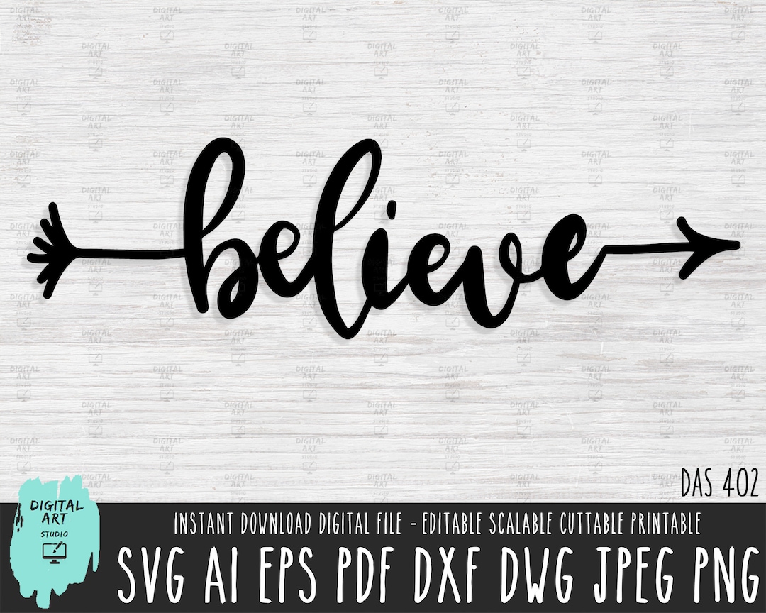 Believe Wording SVG, Believe Arrow Svg, Believe Heart Vector File, Hope ...
