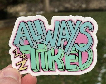 Always Tired Sticker | Etsy