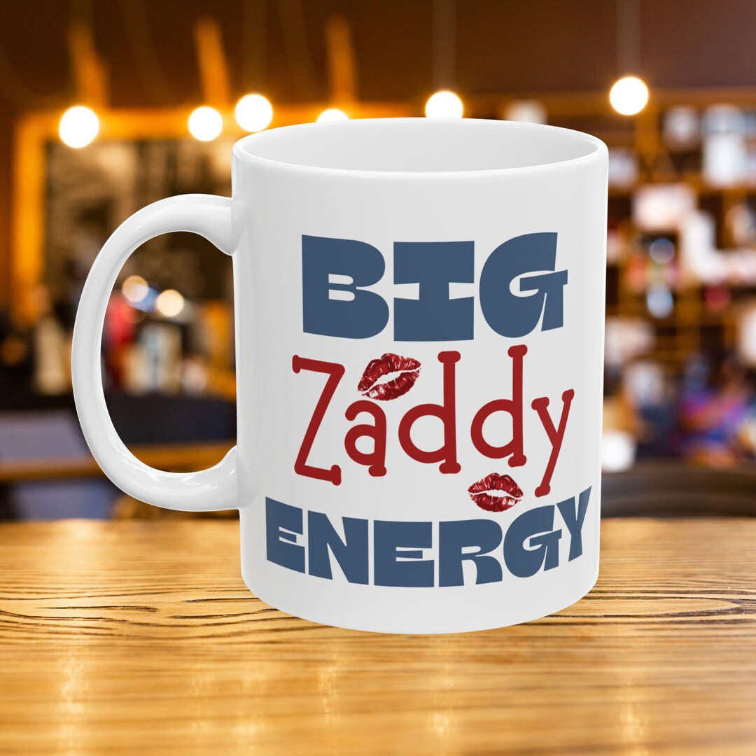Big Zaddy Energy Mug Fathers Day Gift Romance Tea Cup Baby Daddy ...