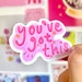 You Got This Vinyl Sticker Self Care Sticker Positive - Etsy UK