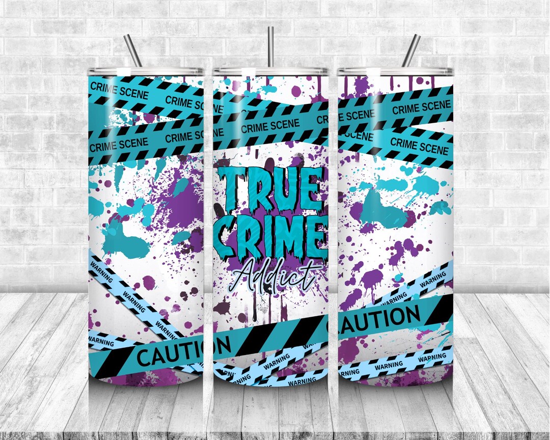 True Crime Addict- Blue- Crime Scene- 20oz Straight Stainless- Steel ...