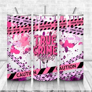True Crime Addict- Pink- Crime Scene- 20oz Straight Stainless- Steel ...
