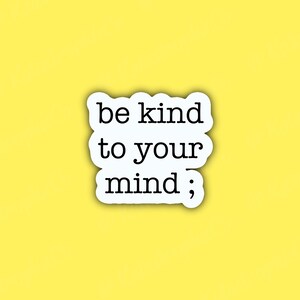 Be Kind to Your Mind Reminders Mental Health Mental Health Awareness ...