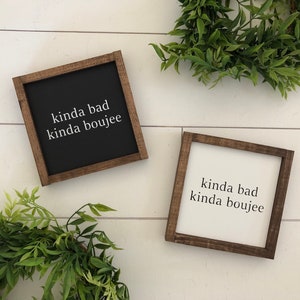 Kinda Bad Kinda Boujee Wooden Sign / Mini Sign / Dorm Decor / Kids Room ...