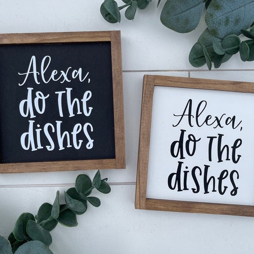 Alexa Do the Dishes Sign / Kitchen Decor / Home Decor | Etsy