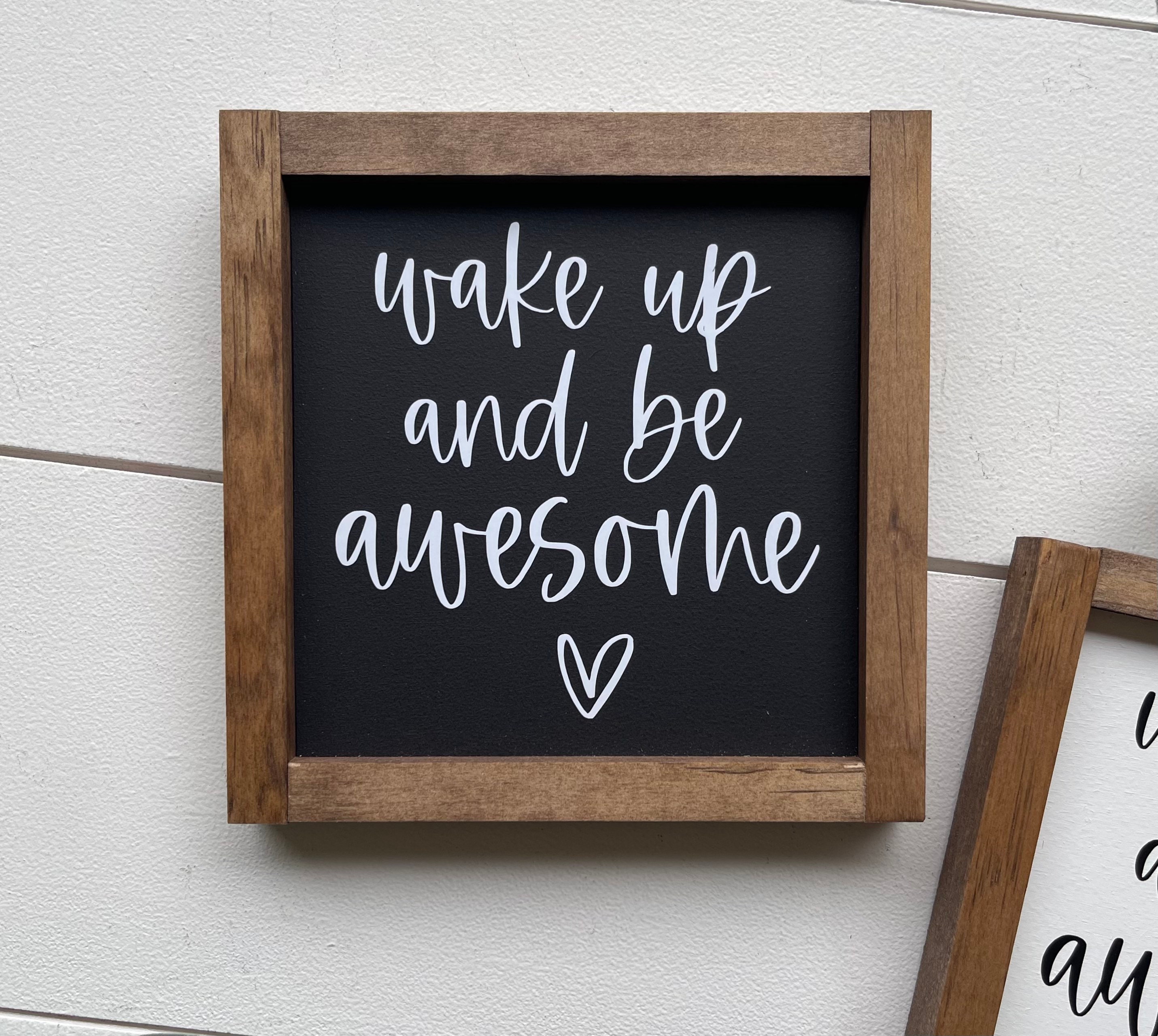 Wake up and Be Awesome Sign / Wooden Sign - Etsy