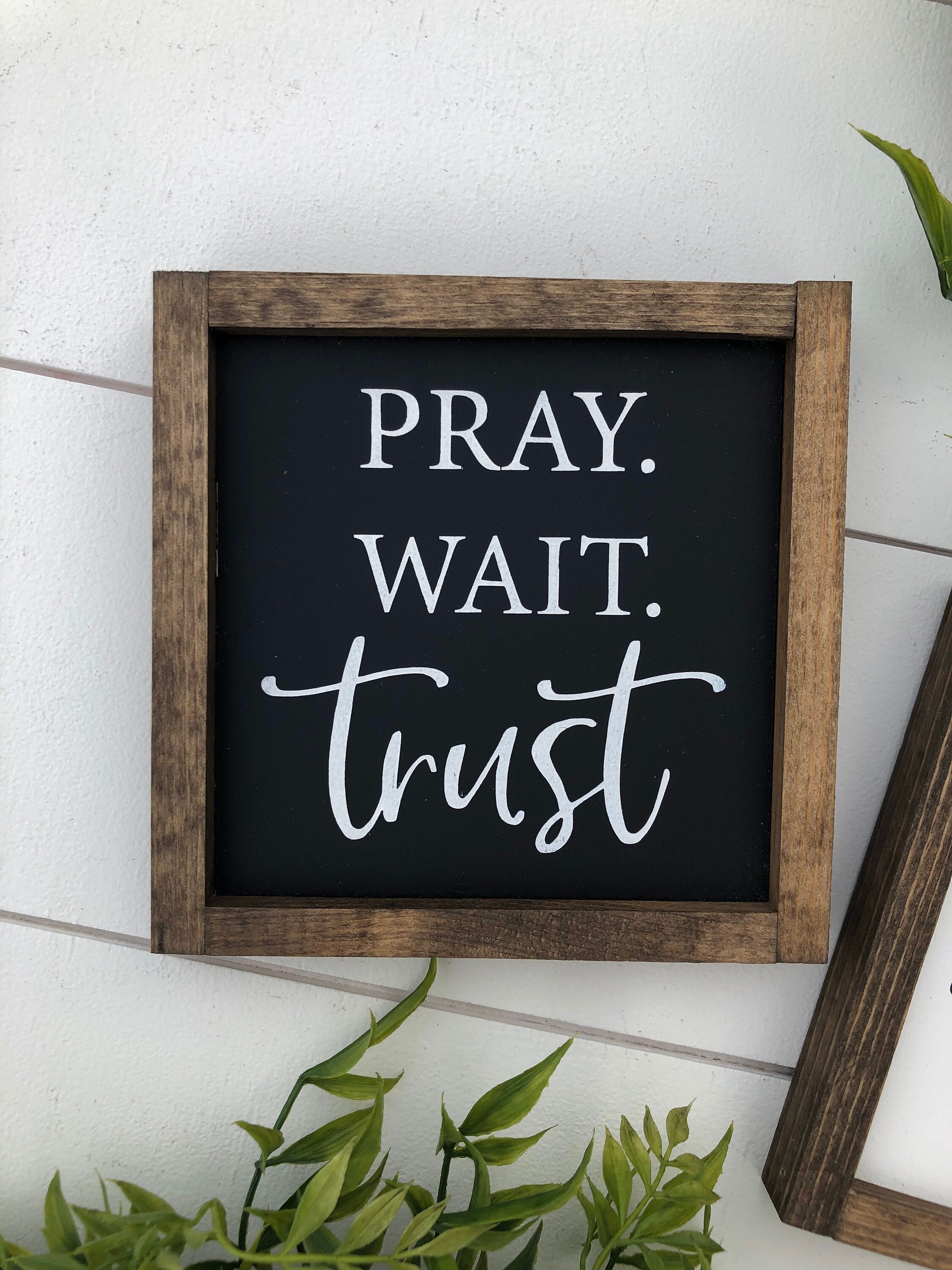 Pray Wait Trust Sign / Farmhouse Sign - Etsy