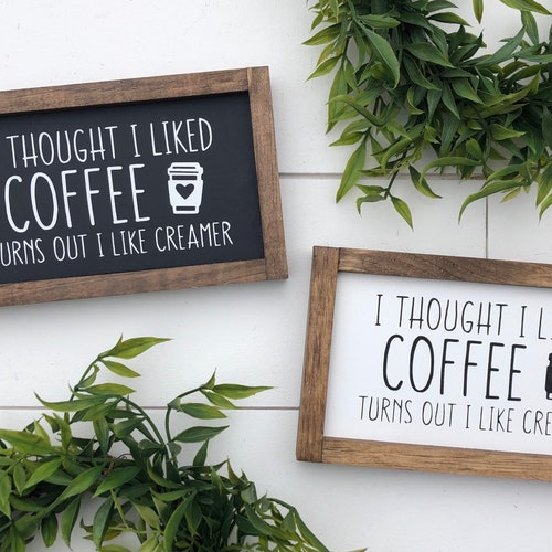 I Thought I Liked Coffee Sign / Coffee Sign | Etsy