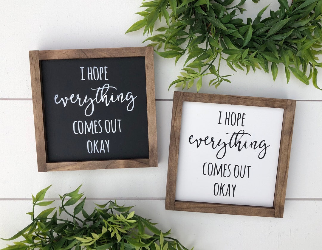 I Hope Everything Comes Out Okay Sign / Bathroom Decor - Etsy