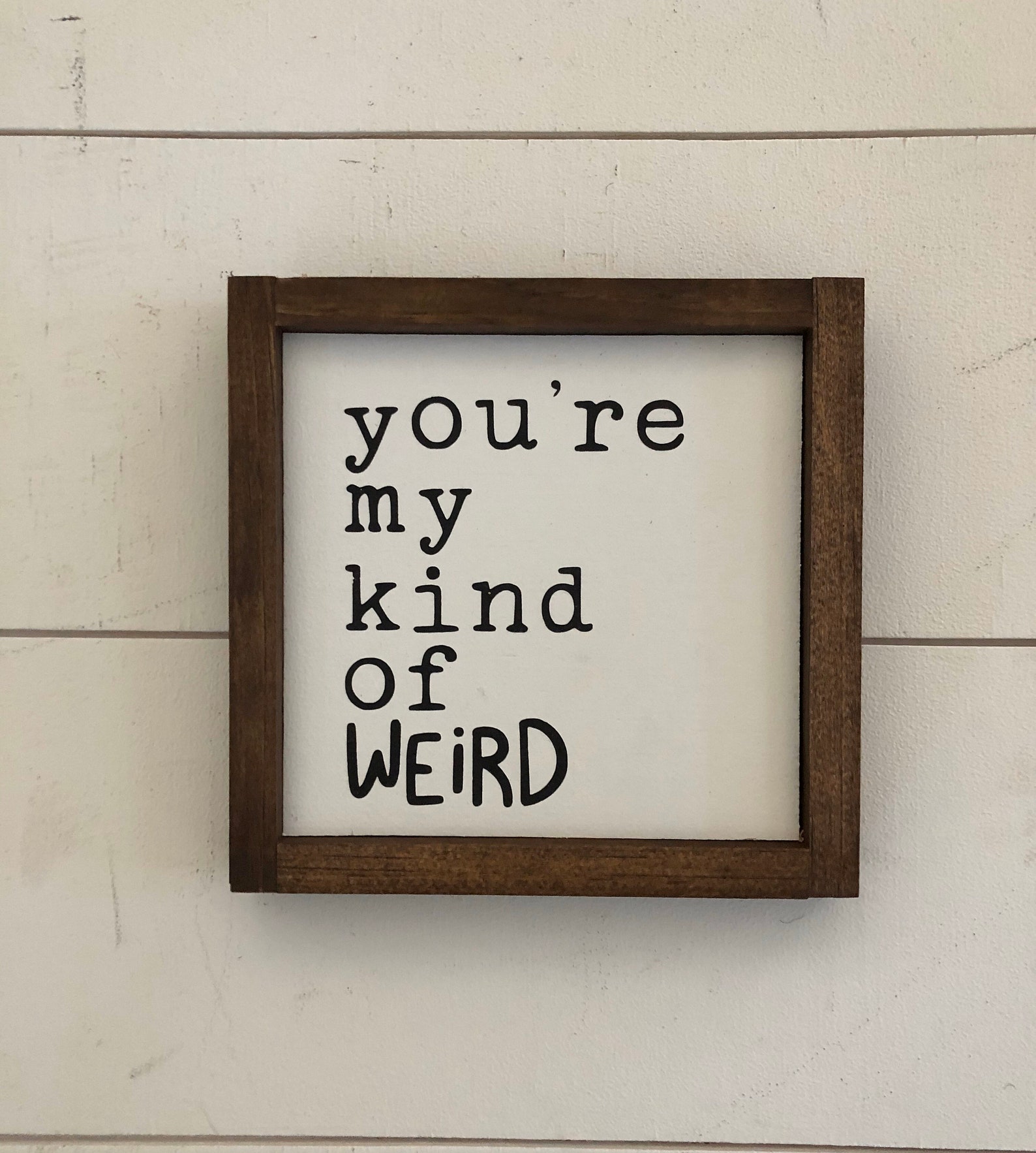 You're My Kind of Weird Wooden Sign / Mini Sign / Tiered Tray Sign ...