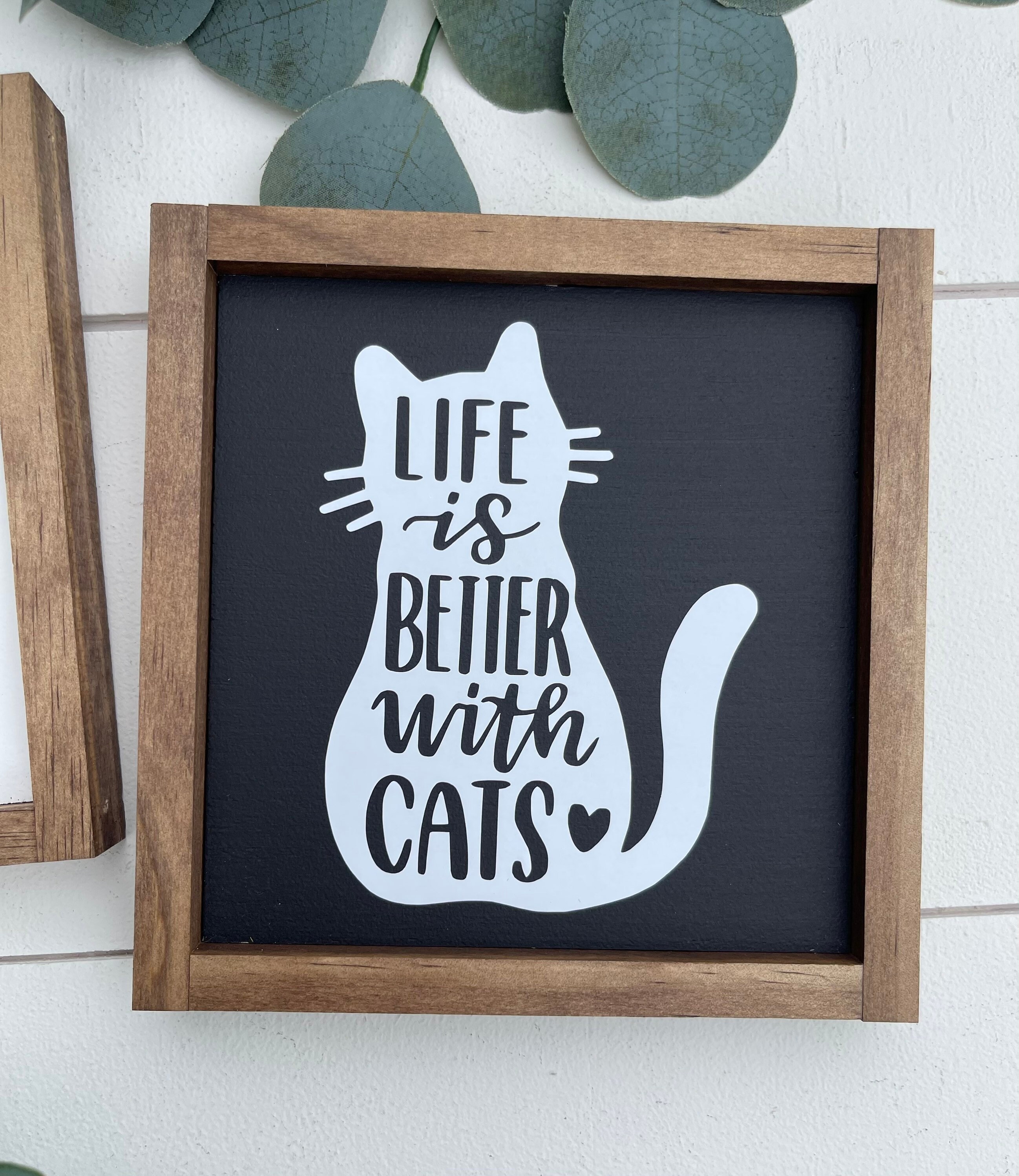 Life is Better With Cats Wooden Sign/ Mini Sign / Tiered Tray - Etsy