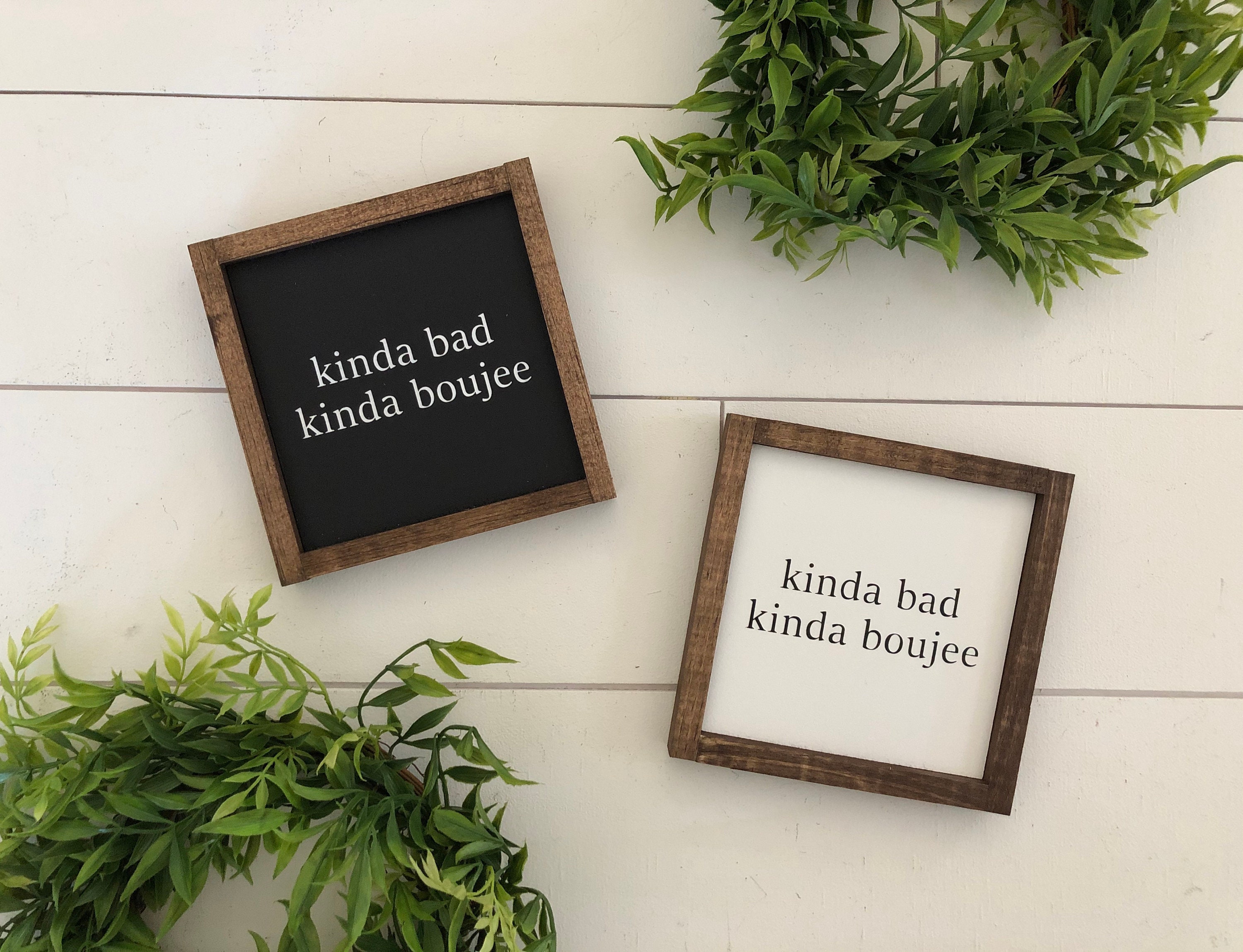 Kinda Bad Kinda Boujee Wooden Sign / Mini Sign / Dorm Decor / Kids Room ...