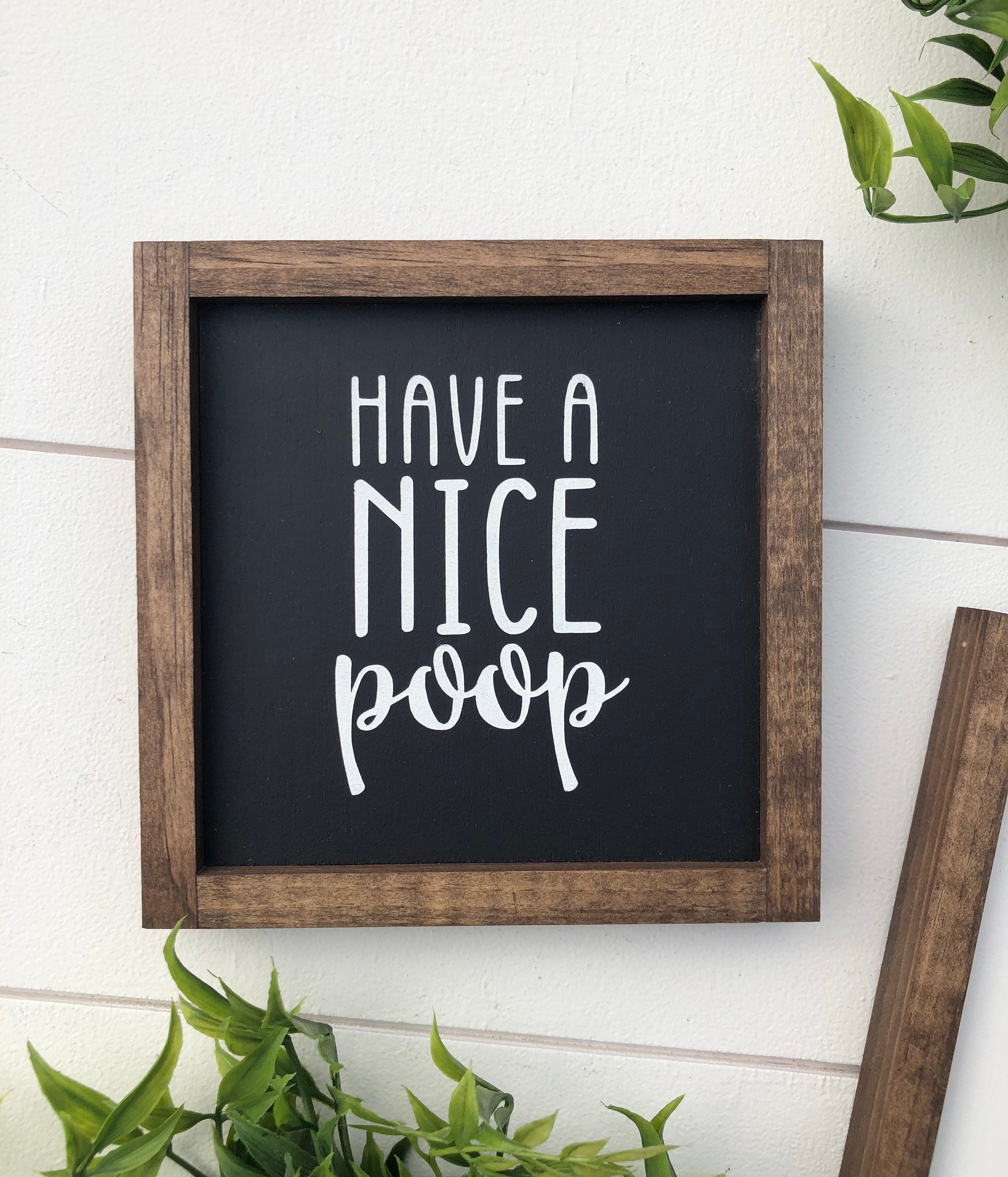 Have a Nice Poop Wooden Sign / Mini Sign / Bathroom Sign / - Etsy