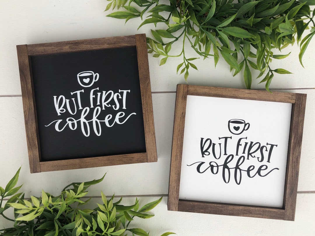 But First Coffee Sign / Size 6"x6" / Kitchen Decor - Etsy