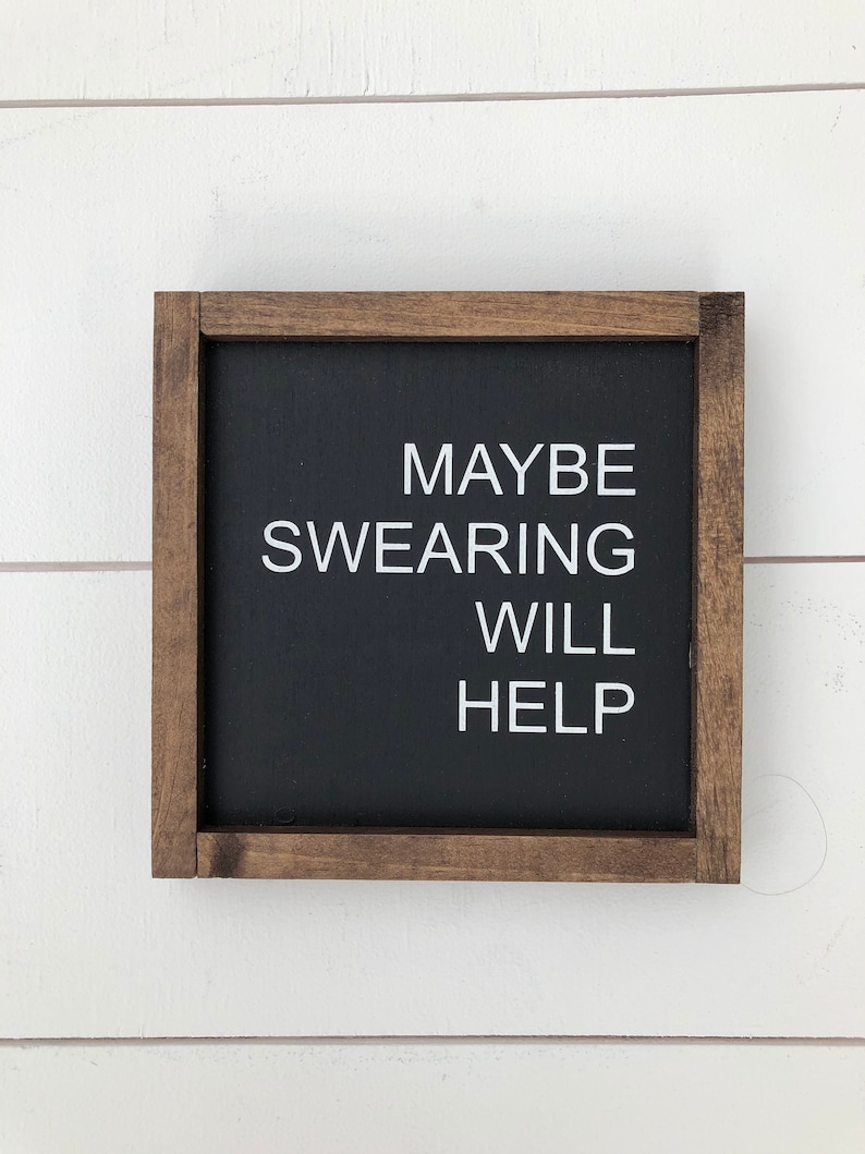 Maybe Swearing Will Help Wooden Sign / Mini Sign / Tiered Tray Decor ...