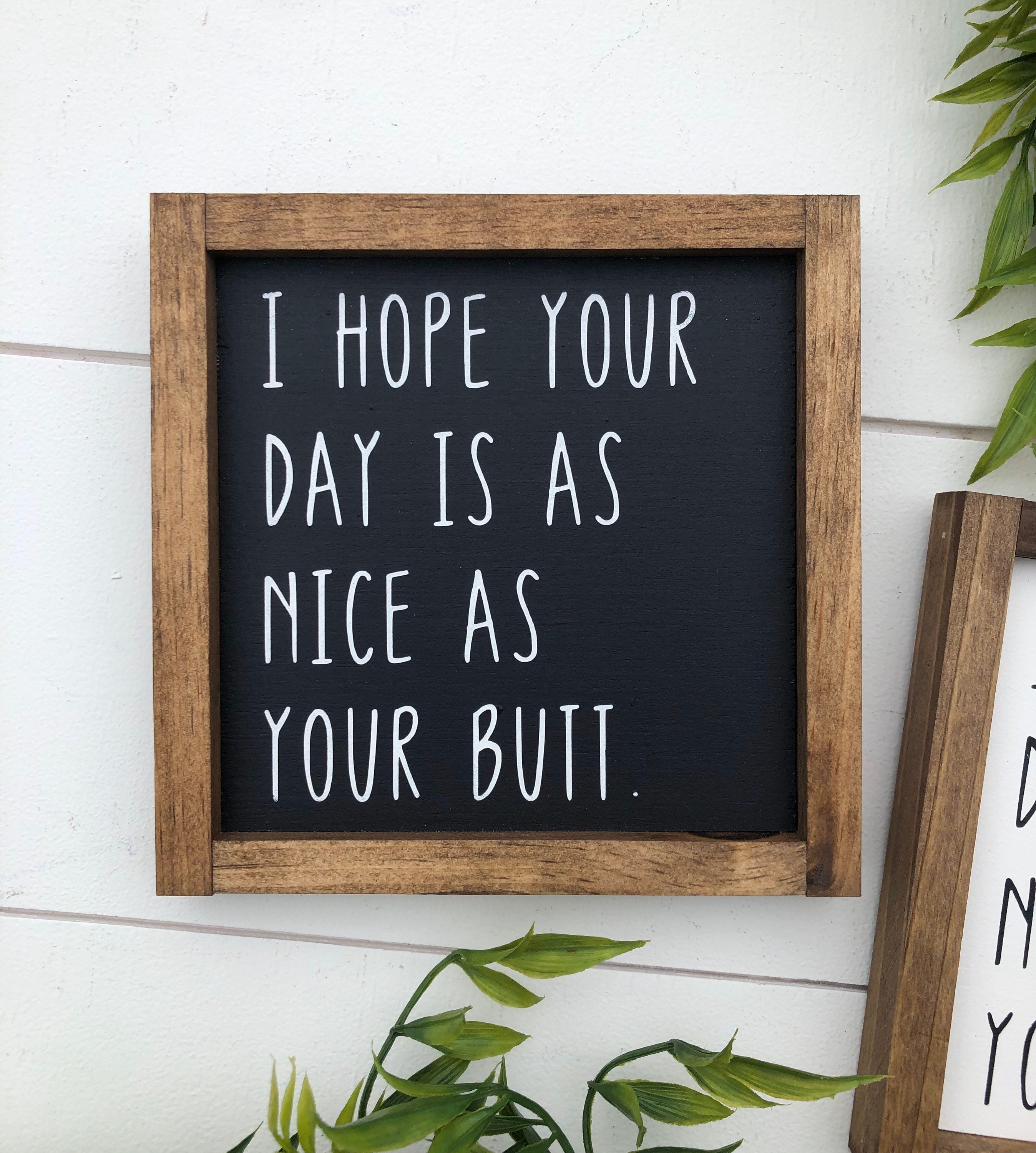 I Hope Your Day is as Nice as Your Butt Sign/ Bathroom Sign | Etsy