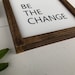 Be the Change Sign / Wooden Sign - Etsy