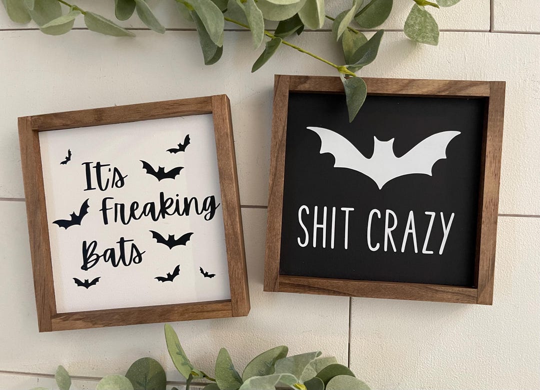 Halloween Signs / Bat Shit Crazy Sign / Its Freaking Bats Sign ...