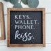 Keys Wallet Phone Kiss Wooden Sign / Farmhouse Decor / Entryway Decor ...