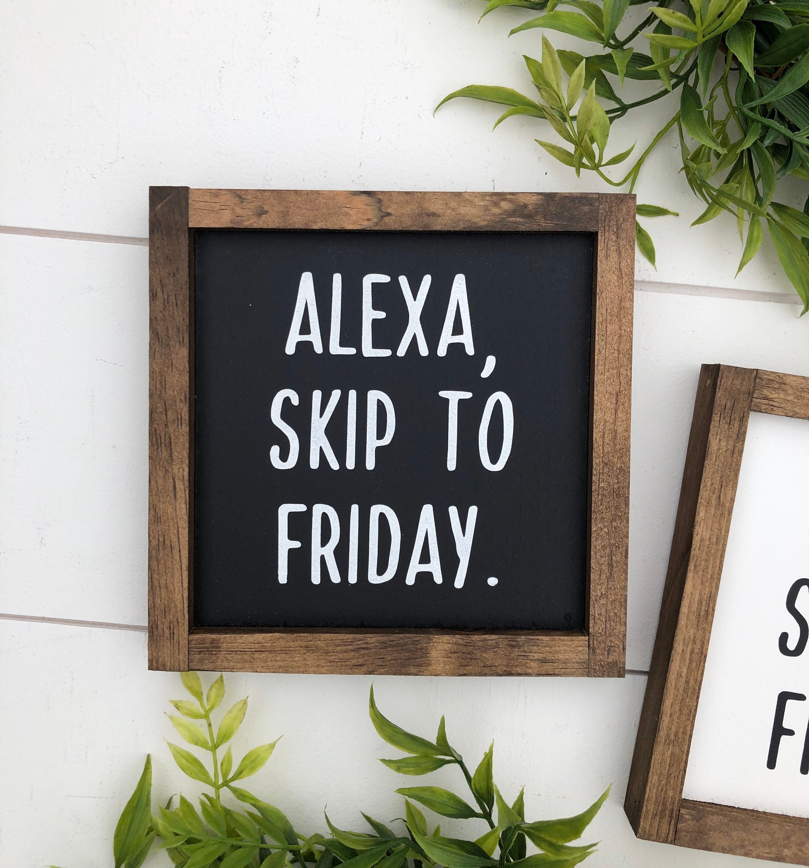 Alexa Skip to Friday Wooden Sign / Mini Sign / Tiered Tray - Etsy