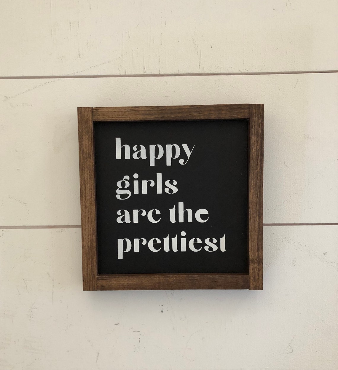 Happy Girls Are the Prettiest Wooden Sign / Mini Sign / - Etsy