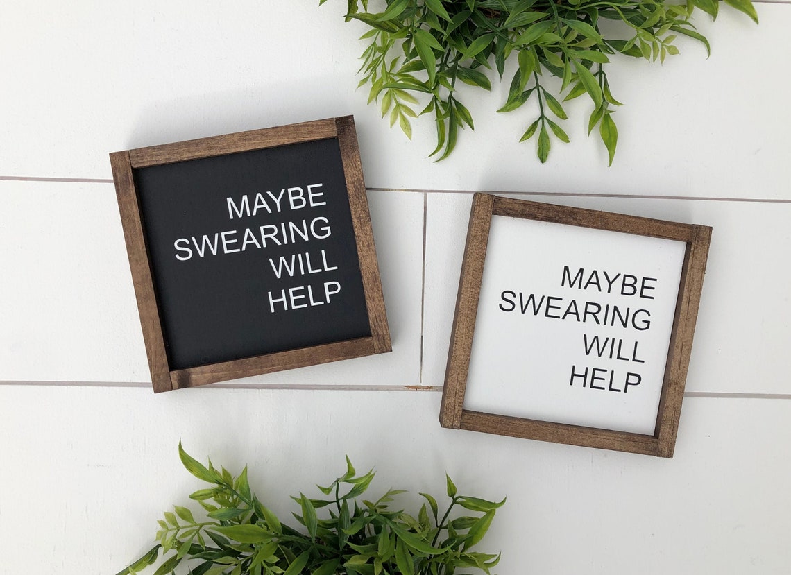 Maybe Swearing Will Help Wooden Sign / Mini Sign / Tiered Tray Decor ...