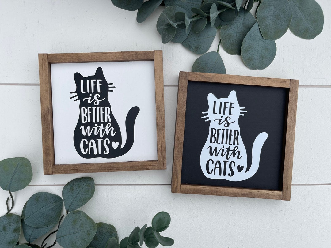 Life is Better With Cats Wooden Sign/ Mini Sign / Tiered Tray Sign ...